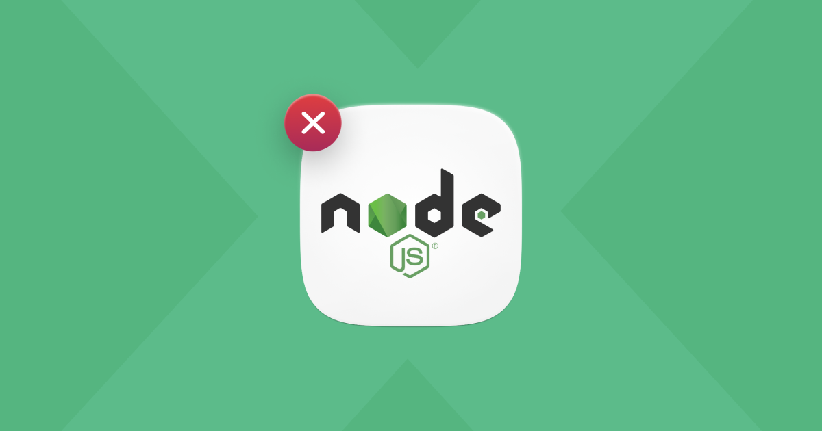 How To Uninstall Node On Your Mac